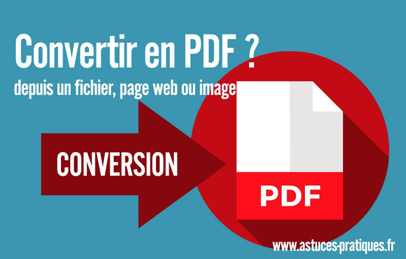 Convertisseur pdf : comment convertir un fichier en PDF ? - Astuces Pratiques